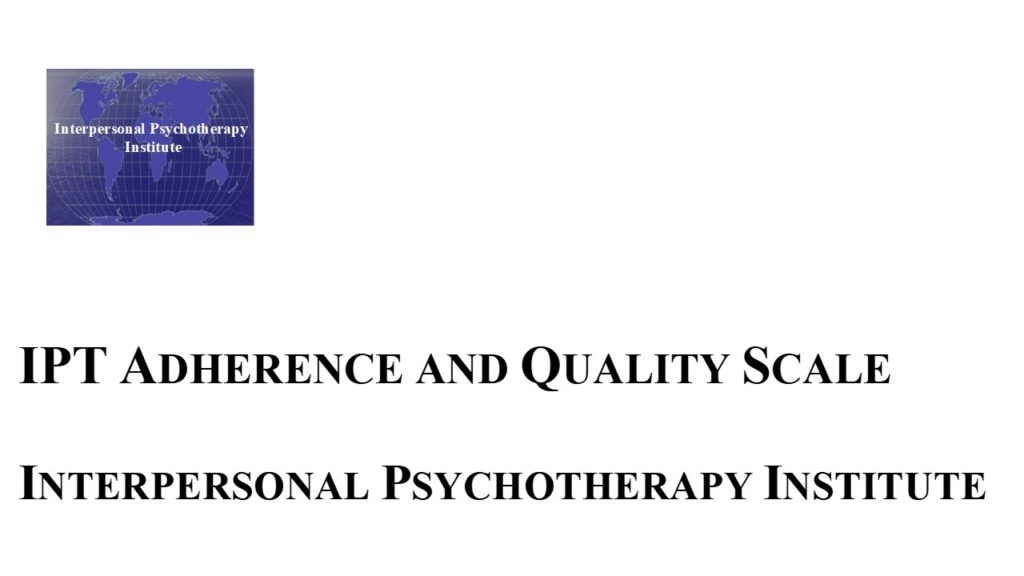 IPT Quality and Adherence Scale – IPT Institute IPT Quality and Adherence Scale – IPT Institute